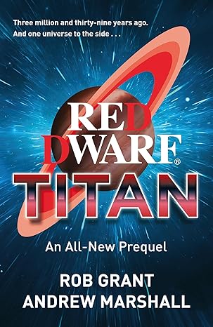 Red Dwarf: Titan - Rob Grant, Andrew Marshall (Hardback) 16-07-2026 ...